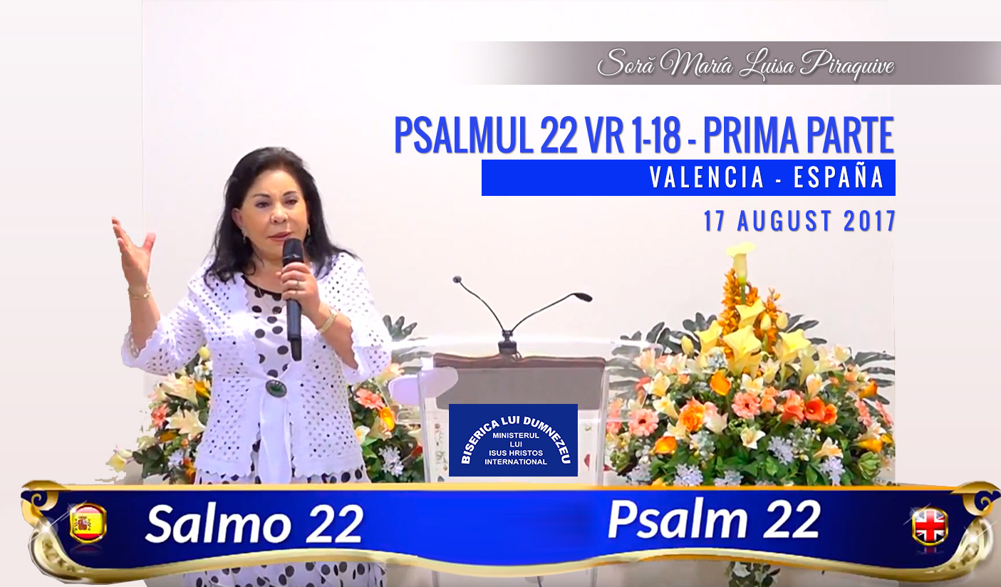 Psalmul 22 vr 1-18 - Prima Parte - Biserica Lui Dumnezeu Ministerul Lui Isus Hristos - BLDMLIH