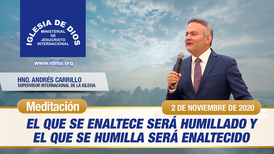 Meditación: El que se enaltece será humillado y el que se humilla será ...