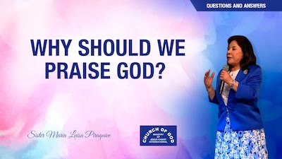 Q&A clip: Why Should We Praise God? Sr. Maria Luisa Piraquive, CGMJCI ...