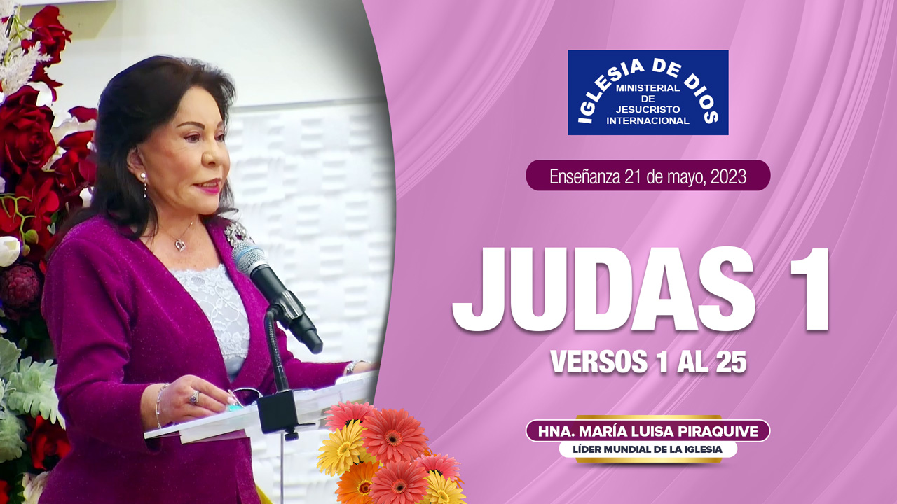 Enseñanza: Judas 1, Hna. María Luisa Piraquive, 21 de mayo de 2023 ...