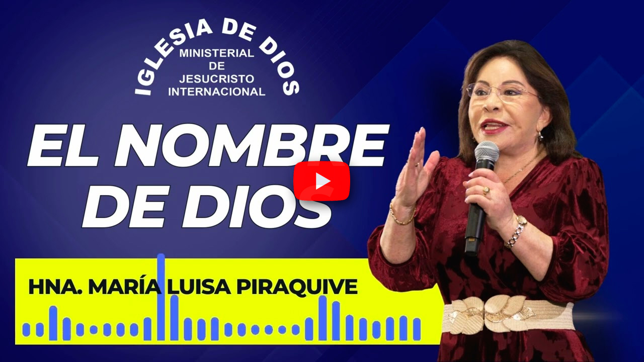 El nombre de Dios - Hna. María Luisa Piraquive, IDMJI - Sitio web oficial de la Iglesia de Dios ...